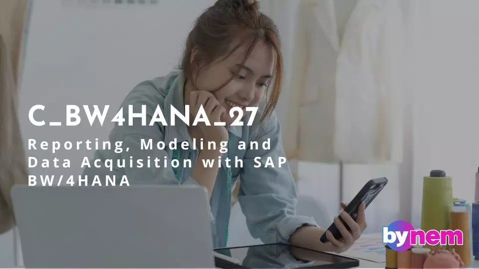 C_BW4HANA_27 Modeling Data Acquisition SAP BW/4HANA